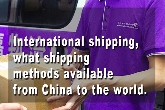 International shipping, what shipping methods available from China to ...